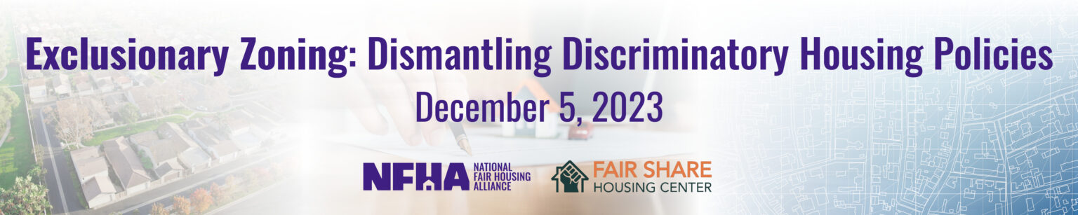 Exclusionary Zoning: Dismantling Discriminatory Housing Policies - NFHA